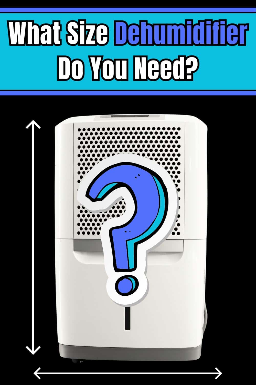 What Size Dehumidifier Do I Need? | OdorAnswers.com